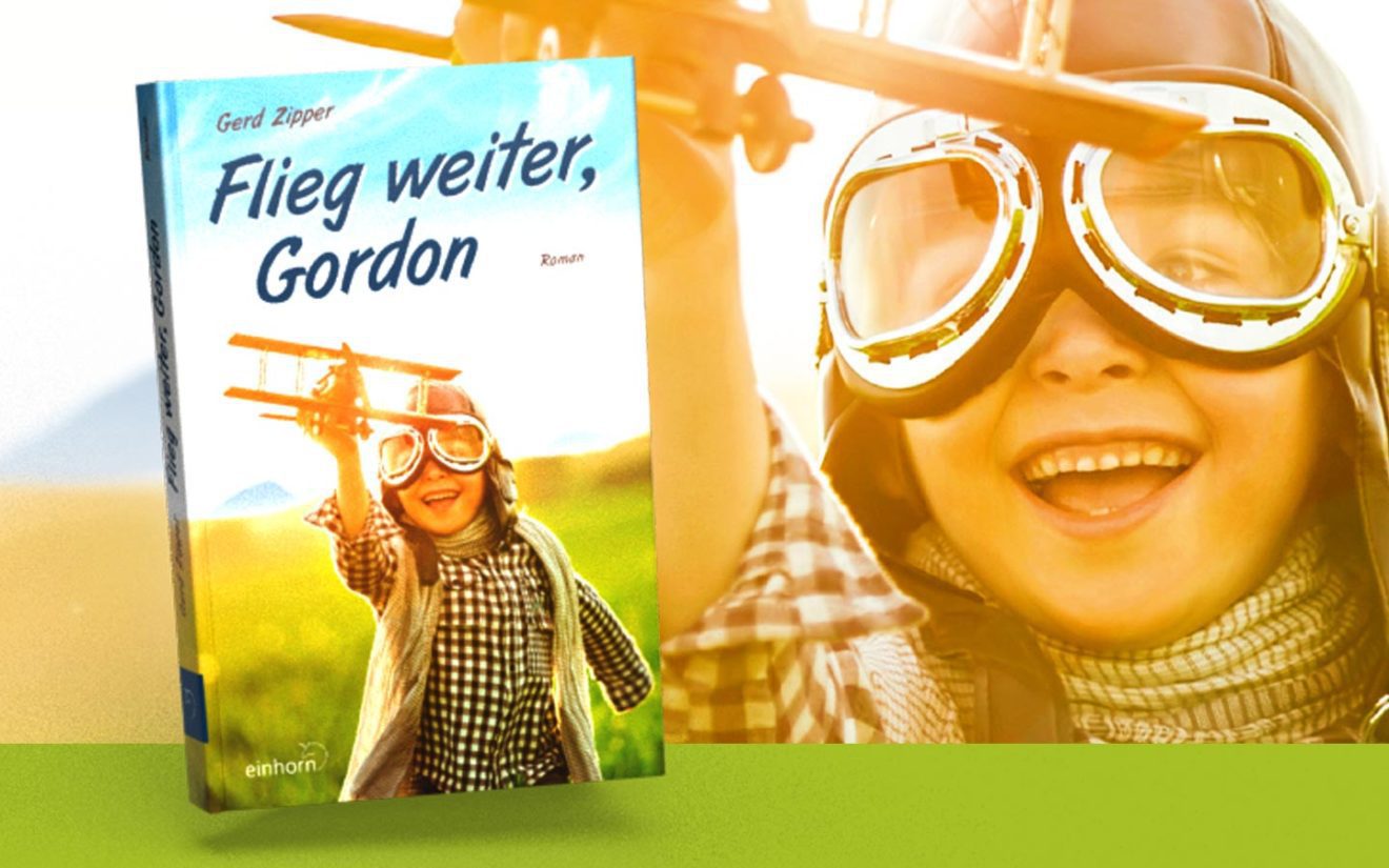 NEU: "Flieg weiter Gordon" – Gerd Zipper - einhorn-Verlag+Druck GmbH